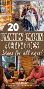 20 Creative Cabin Activities for the Entire Family - Romanticizing Rachel