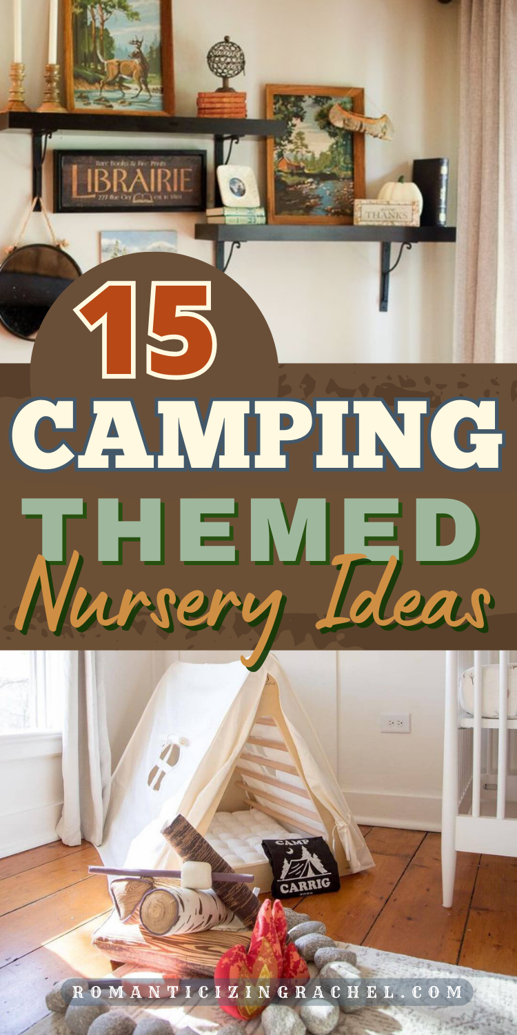 10 Camping Themed Nursery Ideas to Inspire Adventure - Romanticizing Rachel