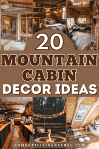20 Best Mountain Cabin Decor Ideas for a Cozy Home - Romanticizing Rachel